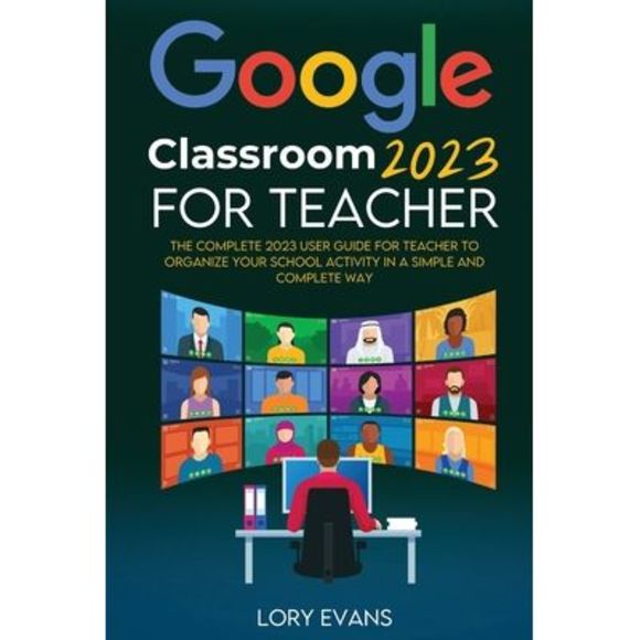 Lory Evans | Other | Google Classroom 223 For Teachers The Complete ...